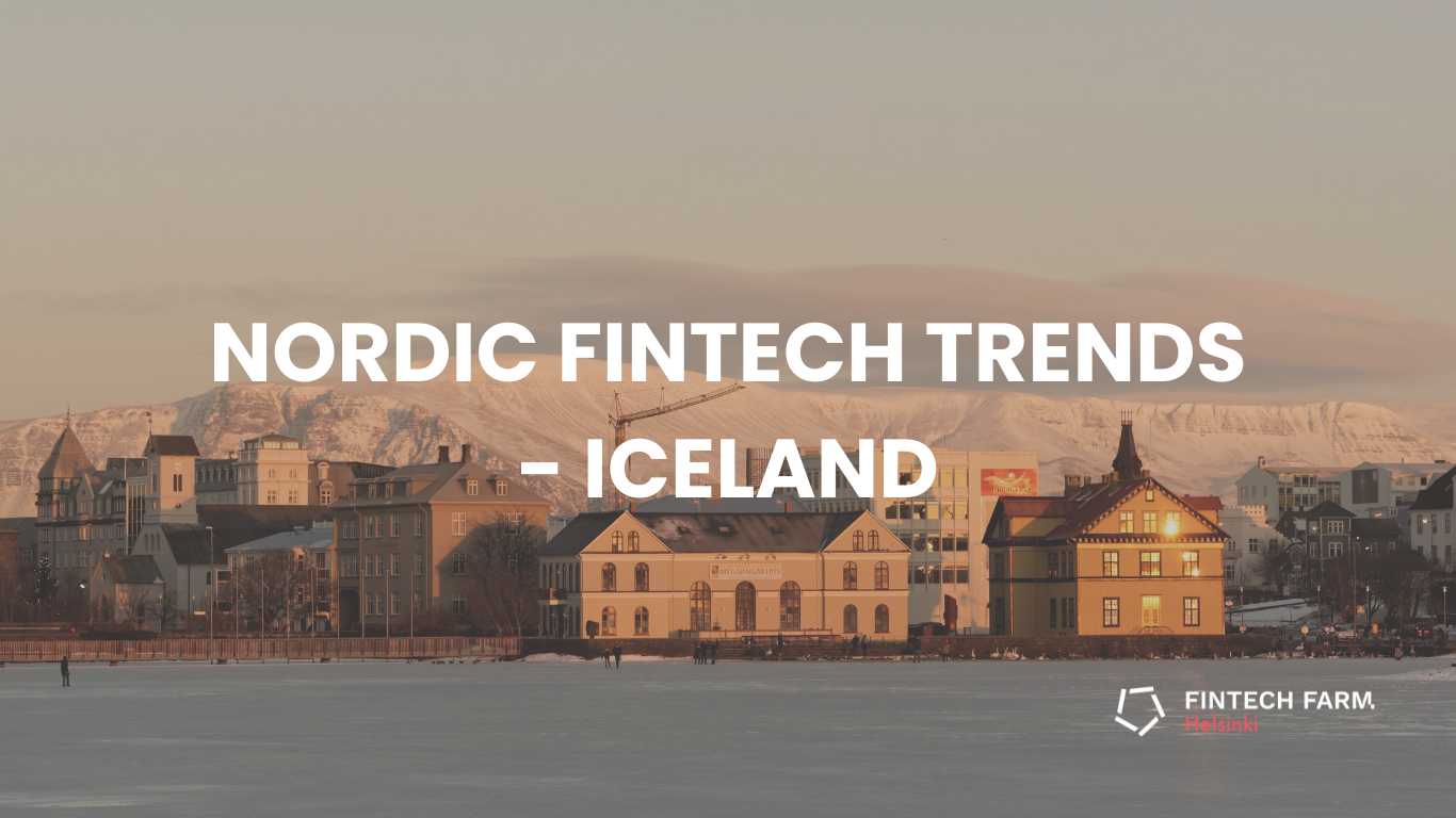 Nordic Fintech Trends 2022 - Iceland | Helsinki Fintech Farm