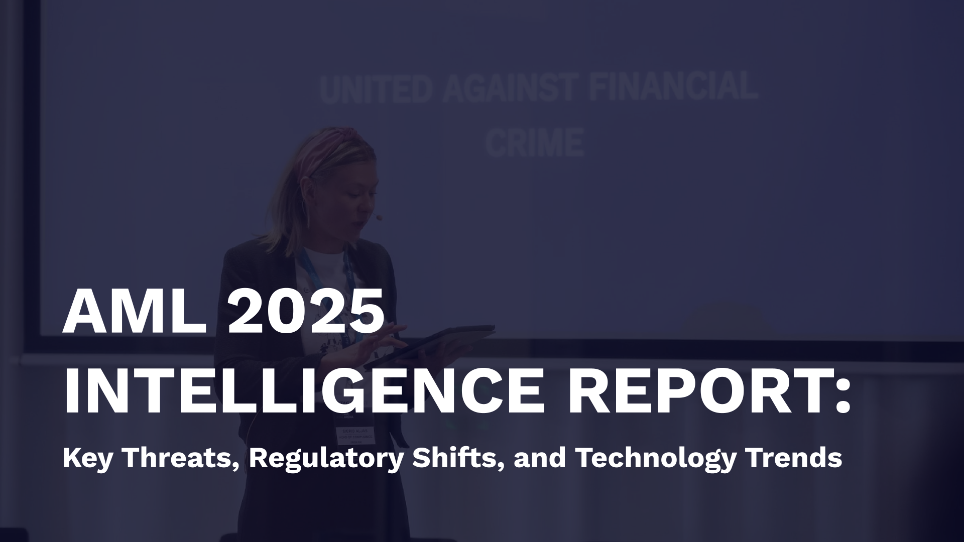 AML 2025 INTELLIGENCE REPORT: Key Threats, Regulatory Shifts, and Technology Trend | Fintech ...